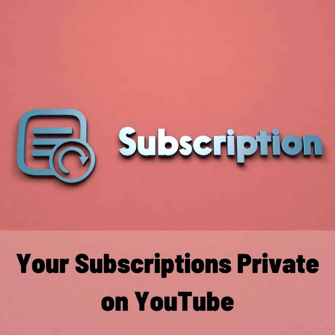How To Make Your Subscriptions Private On YouTube Scopi Tech